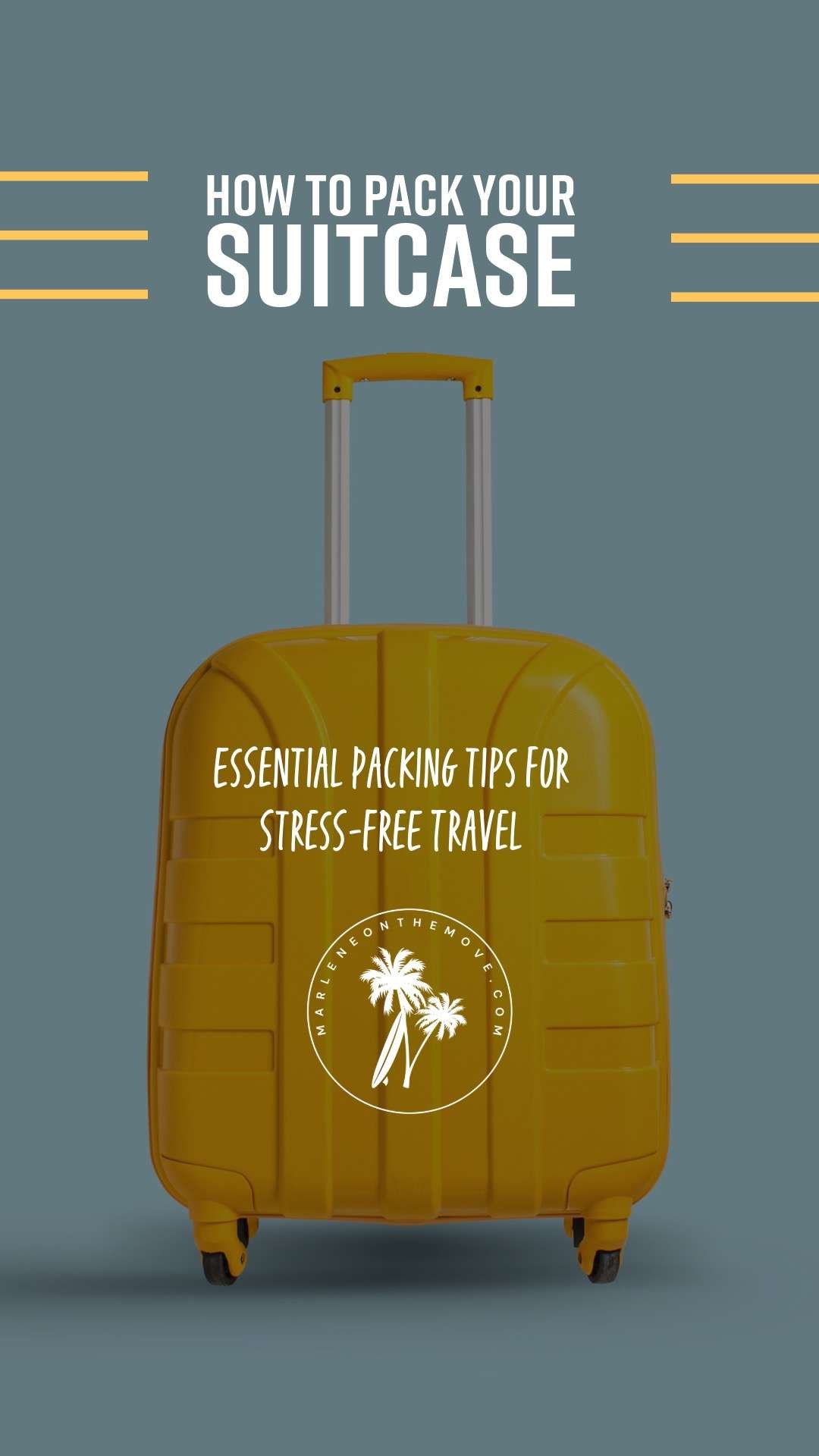 How to pack your suitcase like a pro - Marlene On The Move